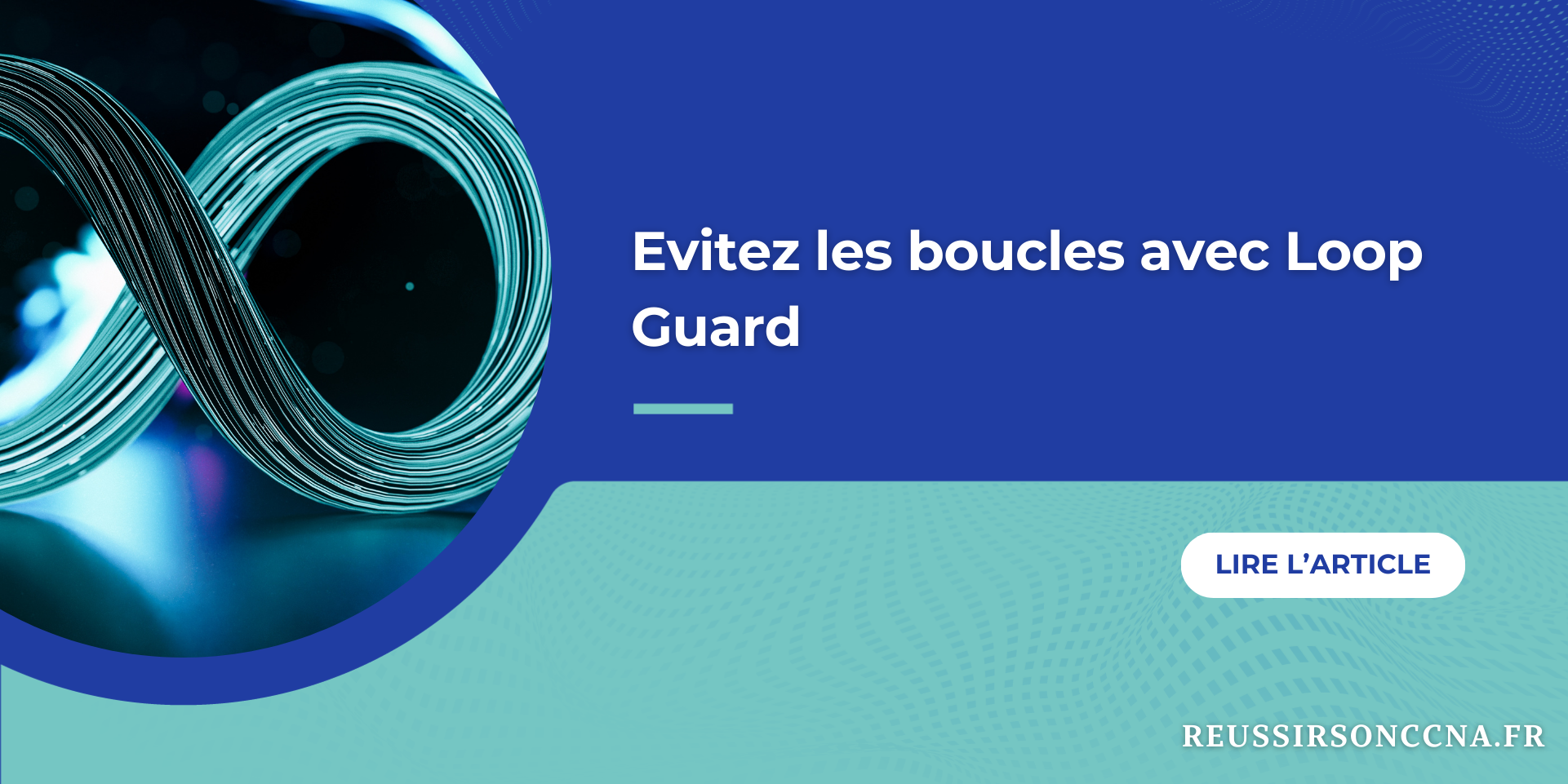 Evitez les boucles avec Loop Guard – Réussir son CCNA