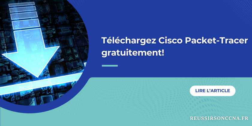 Téléchargez Cisco Packet-Tracer gratuitement ! – Réussir son CCNA